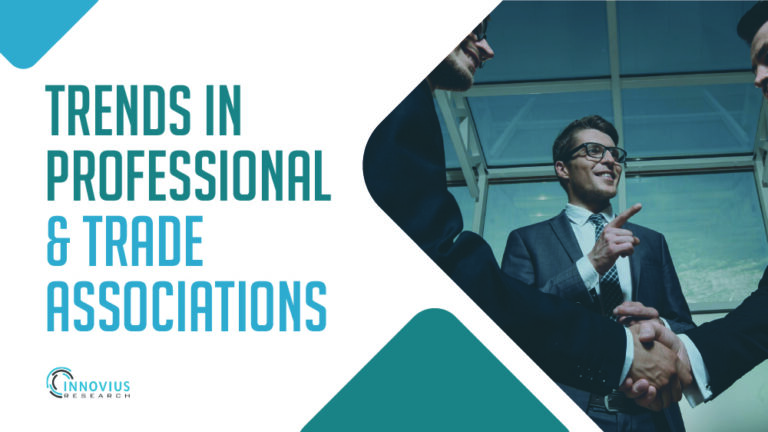 Professional and Trade Associations Trends - Innovius Research